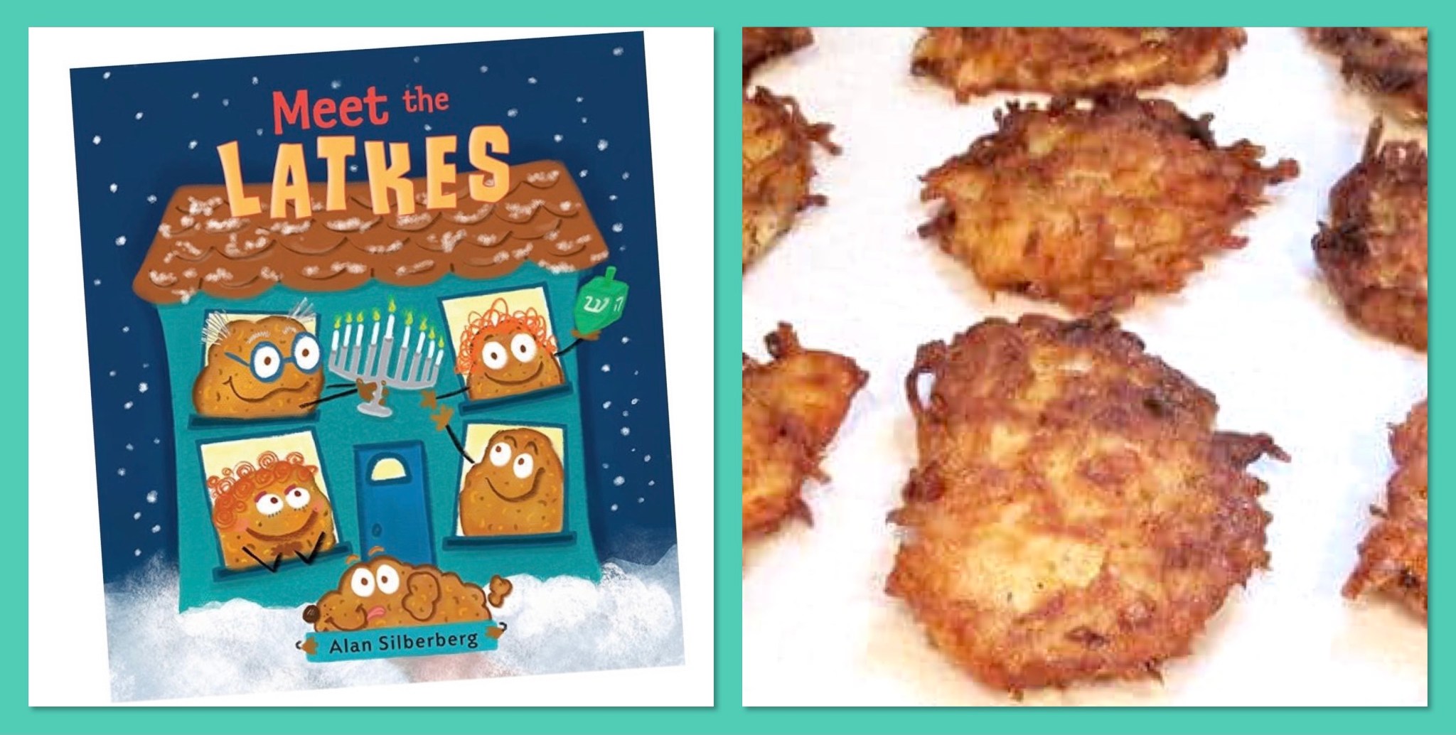 “Meet the Latkes” by Alan Silberberg and Latke Recipe
