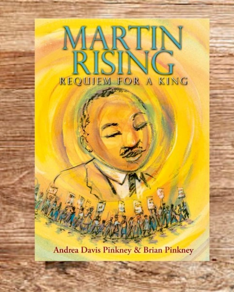 “Martin Rising” by Andrea Davis Pinkney and Brian Pinkney