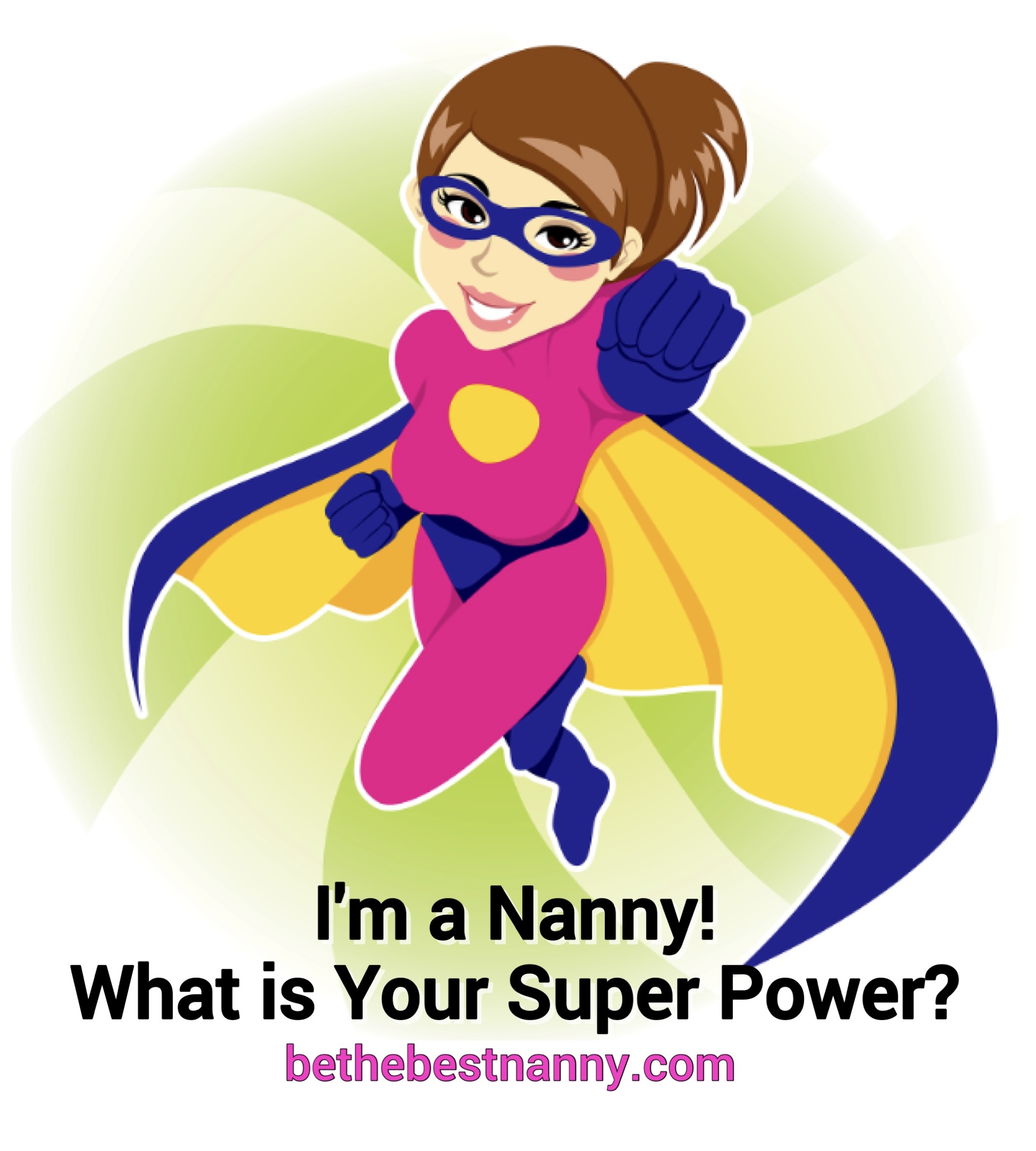 I’m a Nanny! What is Your Super Power?